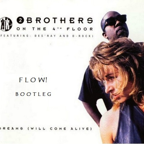 Stream 2 Brothers On The 4th Floor - Dreams (dj Flow Bootleg) by Dj ...