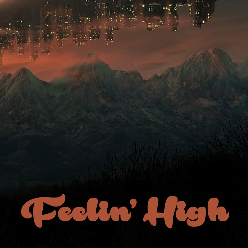 Stream Feelin' High by MANTIS | Listen online for free on SoundCloud