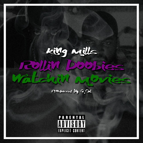 Stream King Mills - Rollin Doobies.Watchin Movies [Prod By G.Cal] by ...