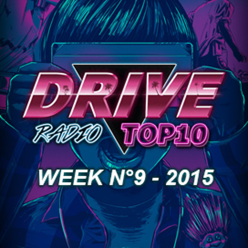 Stream DRIVE Radio | Listen to Drive Radio Top 10 Week 09 - 2015 ...
