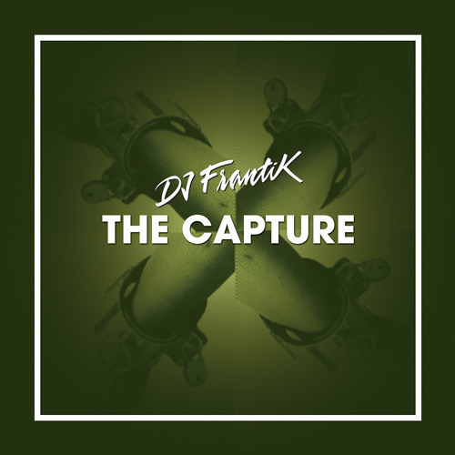 Stream DJ Frantik | Listen to DJ Frantik - The Capture playlist online ...