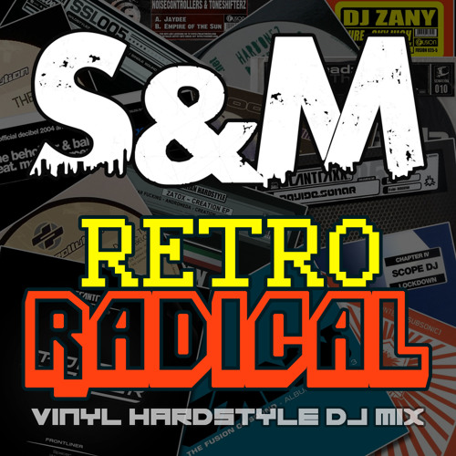 Stream Retro Radical (Vinyl Mix) by S&M Hardstyle | Listen online for ...