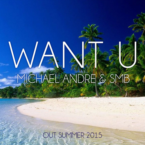 Stream Want U (Original Mix) by MichaelAndre | Listen online for free ...