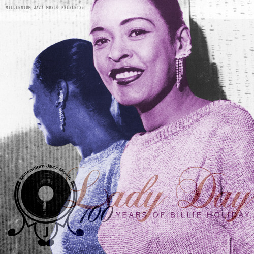 Stream MJM082: Lady Day - 100 Years of Billie Holiday by Millennium ...