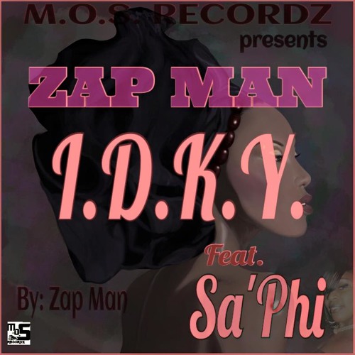 Stream I.D.K.Y. by ZAP MAN feat. SA'PHI (PRE-MIX) by zapman352 | Listen ...