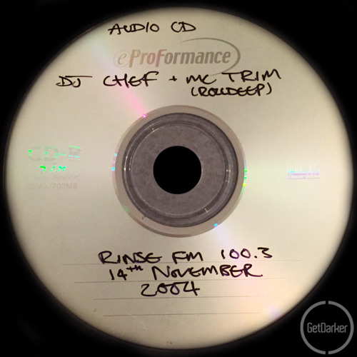 Stream DJ Chef & MC Trim - Rinse FM - 14/11/2004 by GetDarker | Listen ...