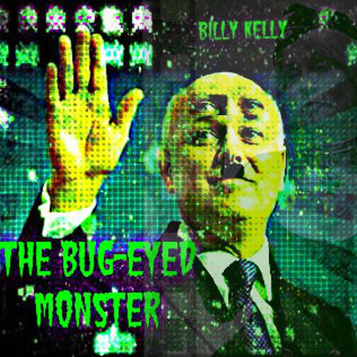 Stream The Bug - Eyed Monster by billy kelly | Listen online for free ...