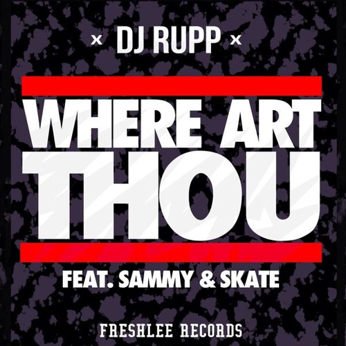 Stream Where Art Thou (Feat. Sammy & Skate)- DJ Rupp by Tori Christine ...
