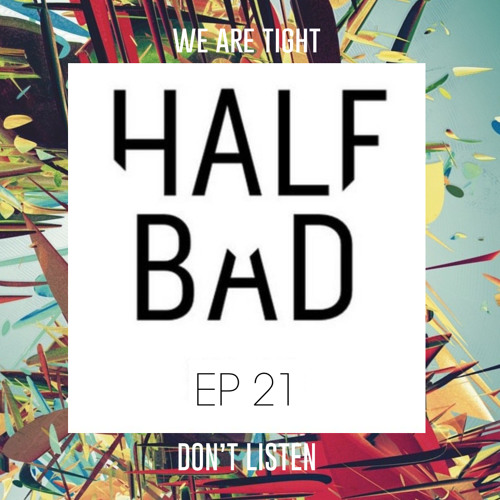 Half Bad - Free music on ToneDen