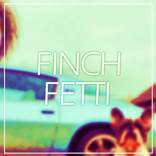 finch fetti - good time by finch fetti | Free Listening on SoundCloud