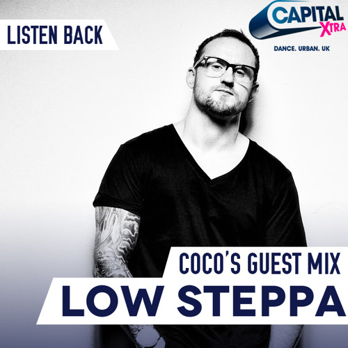 Stream Low Steppa Capital Xtra Guest Mix for Coco Cole Rip by LOW ...