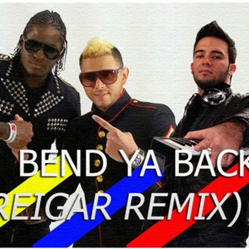 Stream Bend Ya Back(Reigar Official Remix)ft Aidonia 2015 by Mr Renzo ...