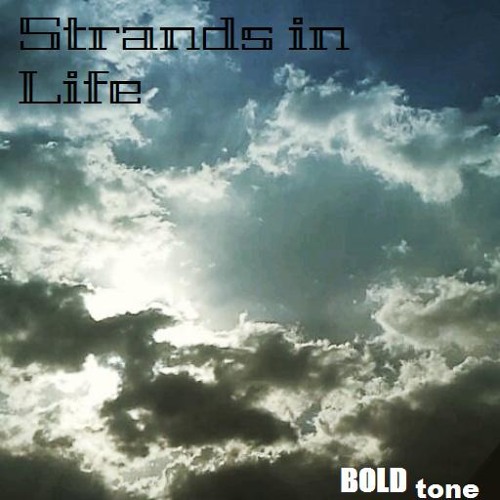Stream Let's Form (Strands in Life EP) - BOLD Tone by BOLD Tone ...