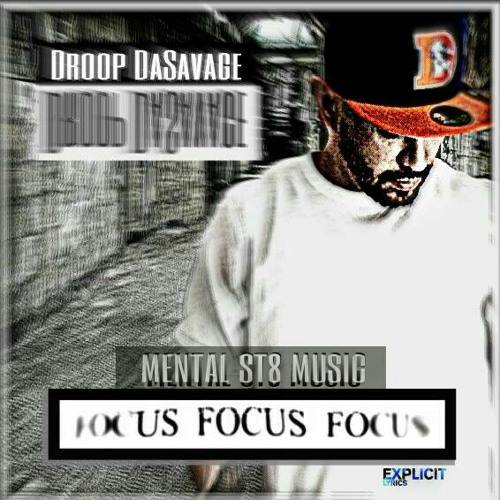 Stream Focus ft DukeStPaul & Droop at MENTAL St8 Music LLC. by Droop ...