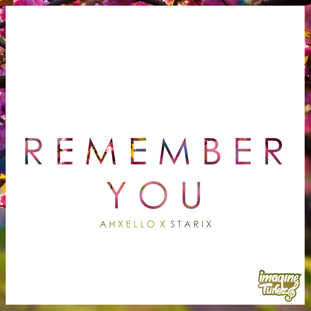 Stream Ahxello & Starix - Remember You by ImagineTunez | Listen online ...