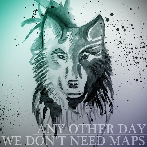 Stream We Don't Need Maps by AnyOtherDay | Listen online for free on ...
