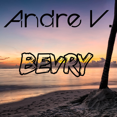 Stream Andre V. - Bevry (Original Mix) by Andre V. | Listen online for ...