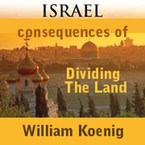 Stream Facing The Consequences Of Dividing Israel — William Koenig ...