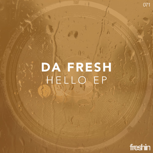 Stream Da Fresh | Listen to Da Fresh - Hello EP (Freshin Records ...