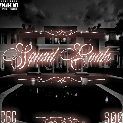 Stream CBG X Squad Goals Prod. by R N Brezz by Cash Boy Gang | Listen ...