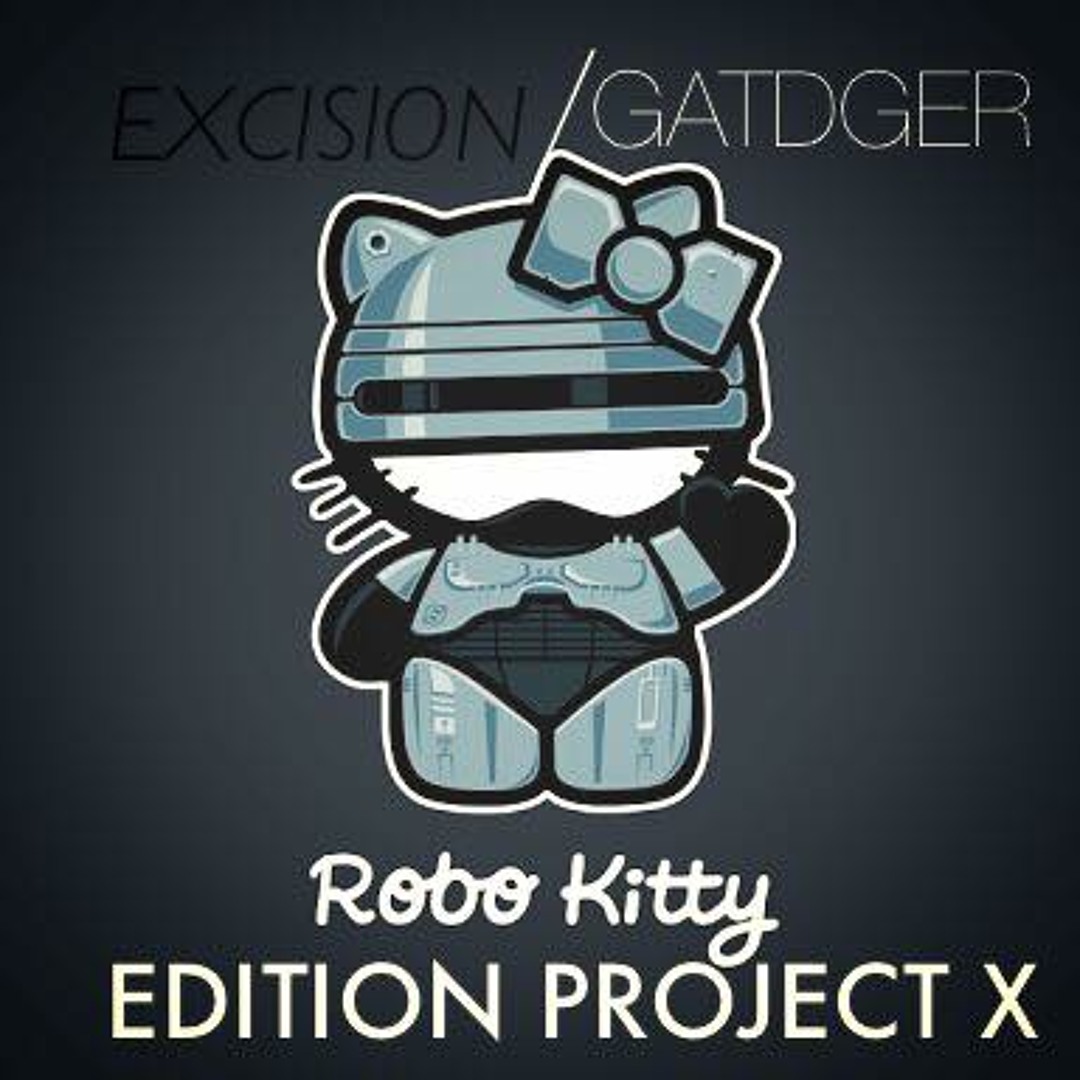 Stream EXCISION - ROBO KITTY(GATDGER Remix) DUBSTEP by GATDGER | Listen ...