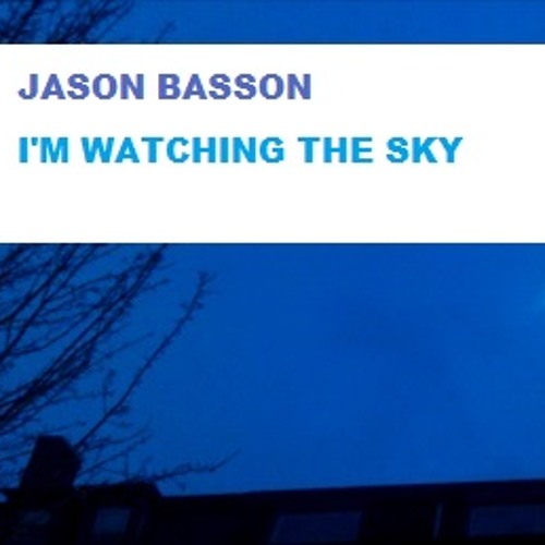 Stream JASON BASSON I M WATCHING THE SKY by Jason Basson | Listen ...