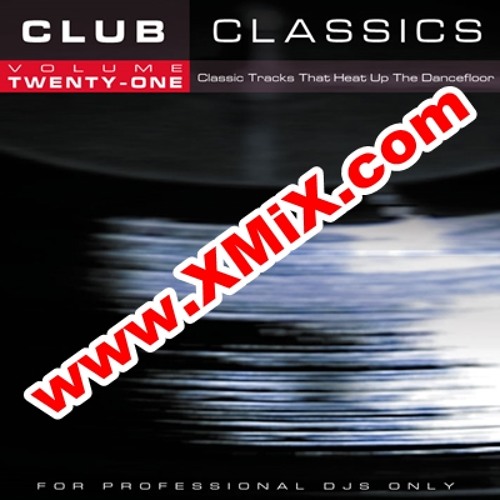 Stream XMiX Club Classics #21 Preview by XMiX Remix | Listen online for ...