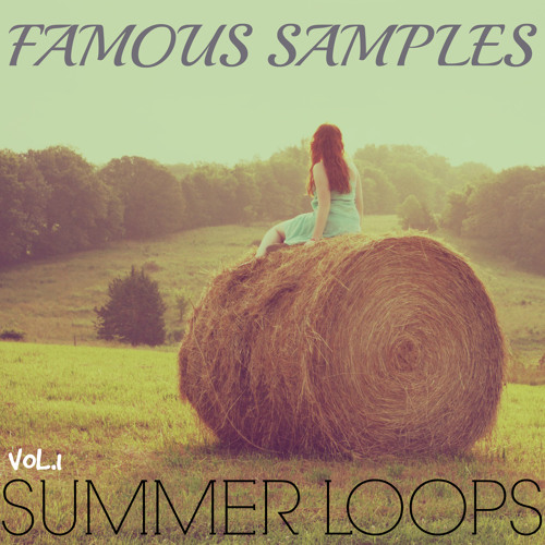 Stream FAMOUS SAMPLES - SUMMER LOOPS VOL.1 by FAMOUS SAMPLES | Listen ...