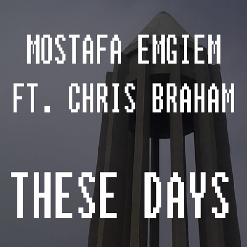 Stream Mostafa Emgiem - These Days (ft. Chris Braham) by L I O N L I I ...