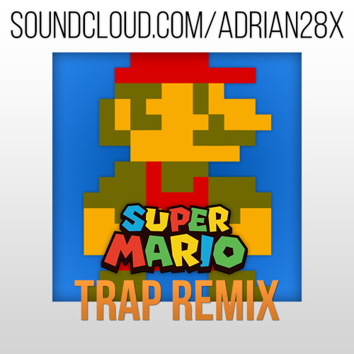 Stream Super Mario Theme Trap Remix by Adrian28 | Listen online for ...