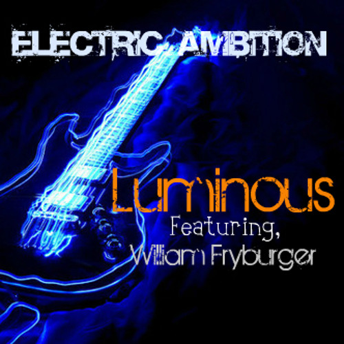 Stream Electric Ambition (ft. William Fryburger) by Austin Macnamara ...
