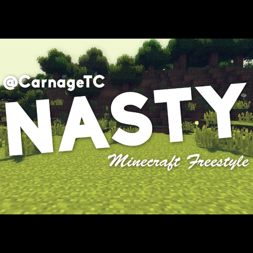Stream Nasty Minecraft Freestyle - Minecraft Parody of T-Wayne - Nasty ...