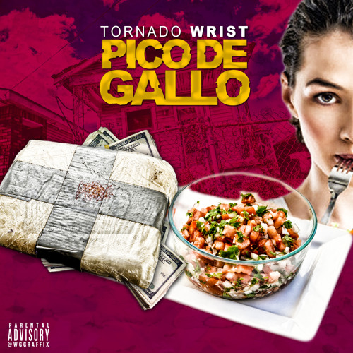 Stream Tornado Wrist - Pico De Gallo by Sauce Da Goon & Fish$cale Rich ...