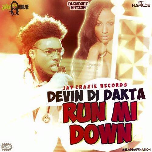 Stream Devin Di Dakta - Run Mi Down - Blah Daff Nation Riddim - May ...
