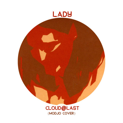 Stream Lady (Modjo Cover) by Cloud@Last | Listen online for free on ...