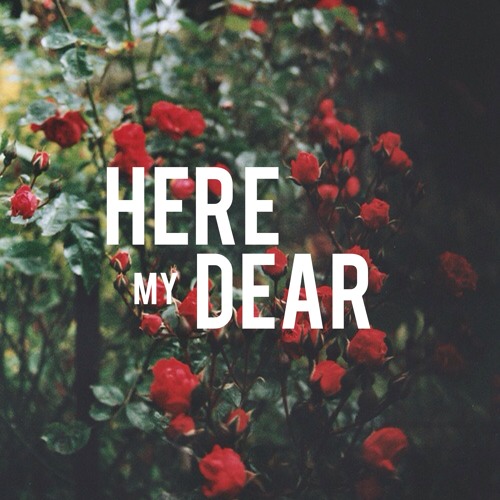 Here My Dear