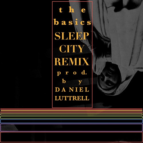 Stream The Basics (Sleep City Remix) [prod. by Daniel Luttrell] FREE DOWNLOAD by Misé | Listen ...