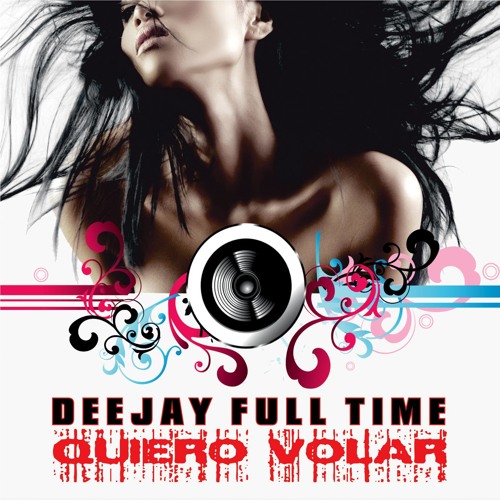 Stream Deejay Full Time - Quiero Volar (Andry J Remix) by Andry J ... Stream Deejay Full Time - Quiero Volar (Andry J Remix) by Andry J ...