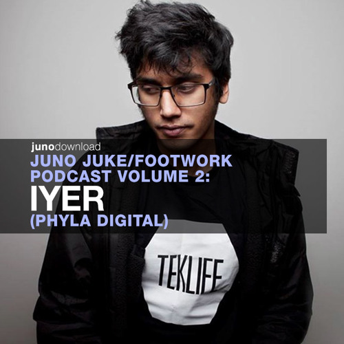 Stream Juno Juke/Footwork Podcast Volume 2: Iyer (Phyla Digital) by ...