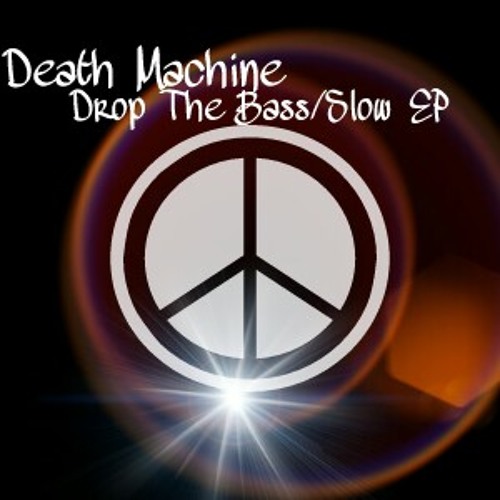 Stream Death Machine* | Listen to Drop The Bass/Slow EP [OUT NOW ...