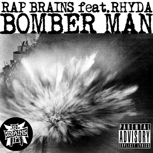 Listen to playlists featuring RAP BRAINS feat. RHYDA "BOMBER MAN" by ...
