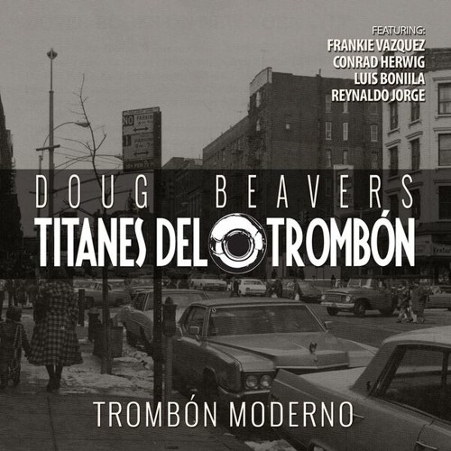 Stream Doug Beavers' Titanes Del Trombone "Trombone Moderno" by DJ ...