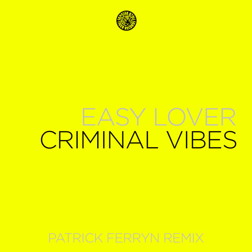 Stream Criminal Vibes - Easy Lover (Patrick Ferryn Remix) by Tiger ...