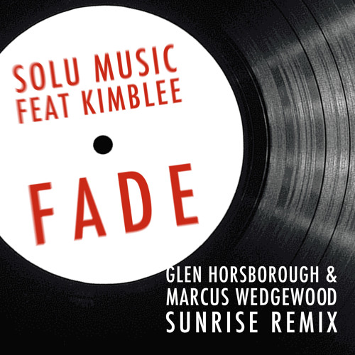 Stream Solu Music feat Kimblee - Fade (Glen Horsborough & Marcus ...