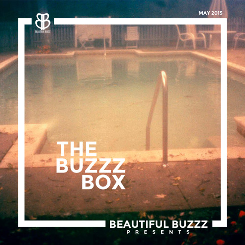 Stream Beautiful Buzzz | Listen to The Buzzz Box Playlist | May 2015 ...