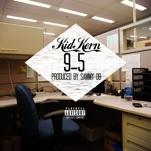 Stream 9-5 (Prod. Sammy OB) by Kid Kern | Listen online for free on ...