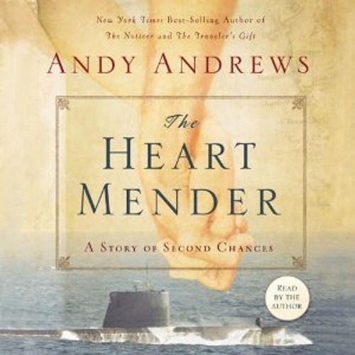 Stream THE HEART MENDER by Andy Andrews by HarperAudio US | Listen ...