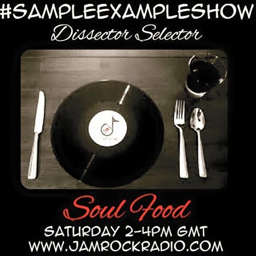 Stream SAMPLE EXAMPLE SHOW: SOUL FOOD #SoulClassics by Dissector ...