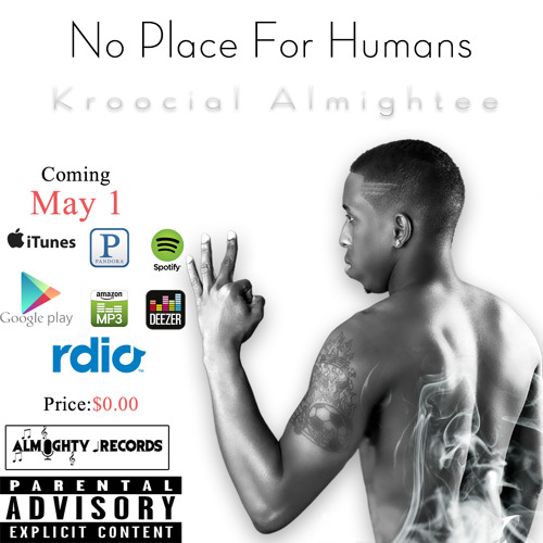 Stream Kroocial Almightee | Listen to No Place For Humans playlist ...