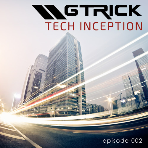 Stream GTrick - Tech Inception Podcast EP02 by Anybass \\ GTrick | Listen online for free on ...